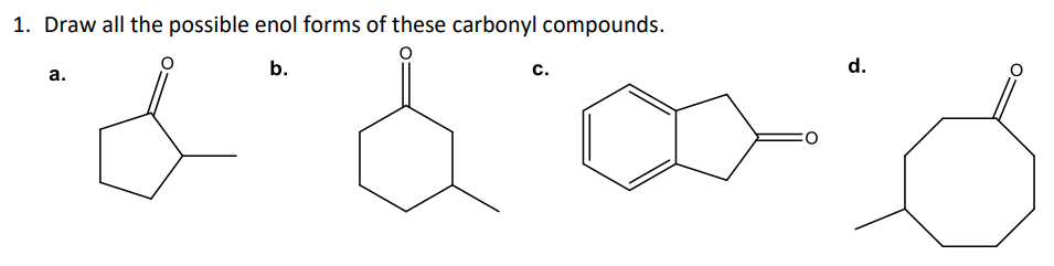 Solved 1. Draw all the possible enol forms of these carbonyl | Chegg.com