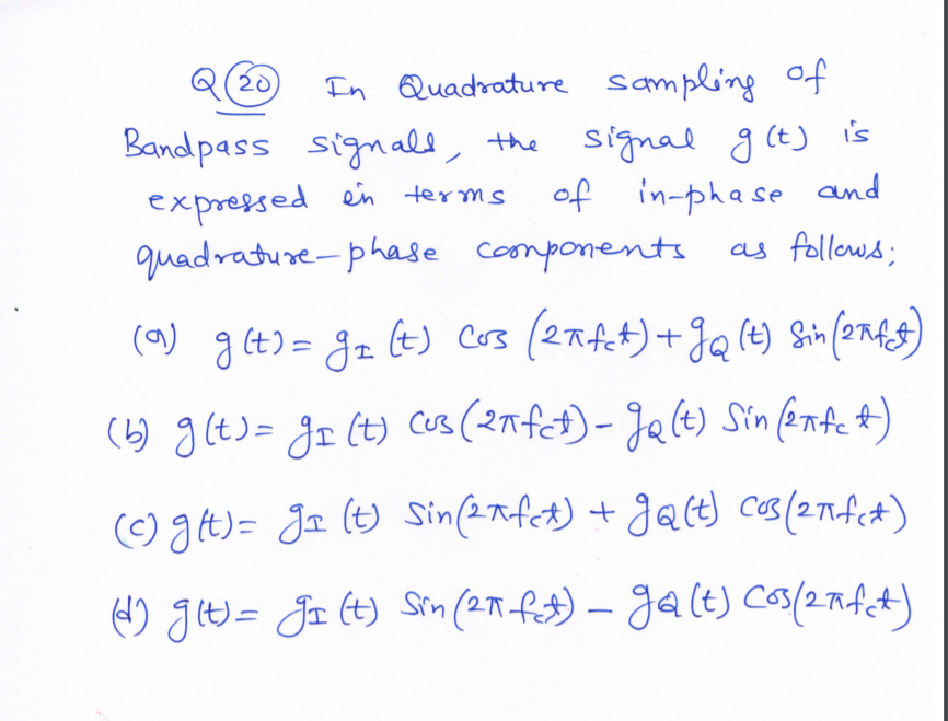 Solved 20 In Quadrature sampling of Bandpass signald, the | Chegg.com