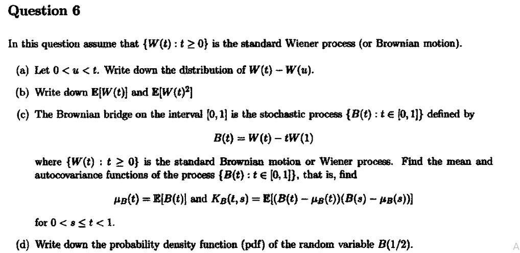 Solved Question 6 In this question assume that {W(1): 2 0} | Chegg.com