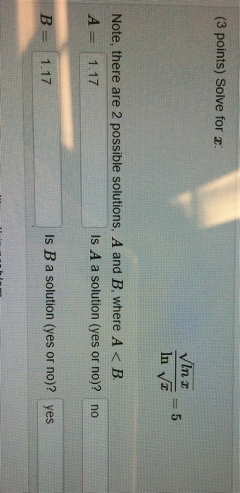 Solved Solve for x: Squareroot ln x/ln Squareroot x = 5 | Chegg.com