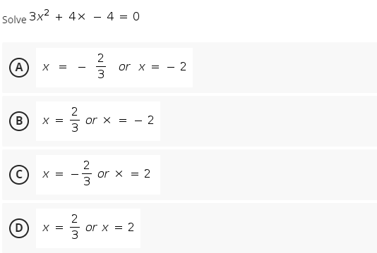 Solved Solve 3x2 + 4x - 4 = 0 A 2 3 X = or x = -2 *= -2 B X | Chegg.com
