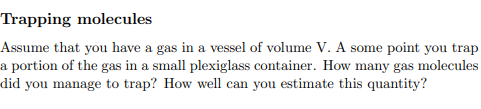 Solved Trapping molecules Assume that you have a gas in a | Chegg.com