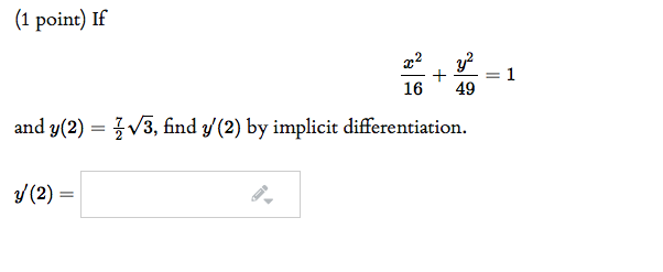 Solved (1 point) If and y(2) = 73, find y/ (2) by implicit | Chegg.com
