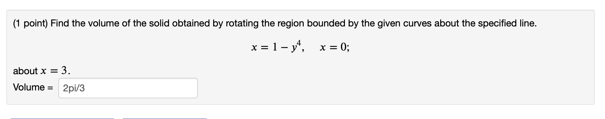 Solved (1 point) Find the volume of the solid obtained by | Chegg.com
