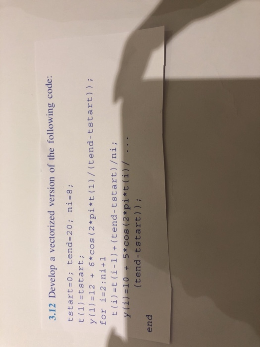 Solved 3.12 Develop a vectorized version of the following | Chegg.com