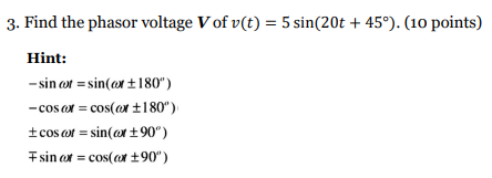 Solved 3. Find the phasor voltage V of v(t)=5sin(20t+45∘). | Chegg.com