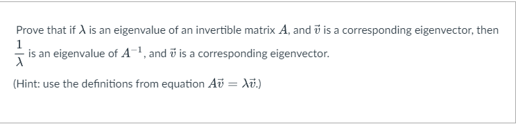 Solved Prove that if λ is an eigenvalue of an invertible | Chegg.com