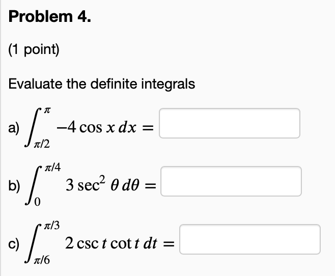 Solved Problem 4. (1 point) Evaluate the definite integrals | Chegg.com