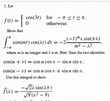 Solved 1. Let f(t)={cos(3t)0 for −π≤t≤π otherwise Show that | Chegg.com