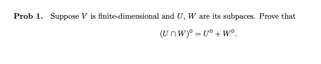 Solved Prob 1. Suppose V is finite-dimensional and U,W are | Chegg.com