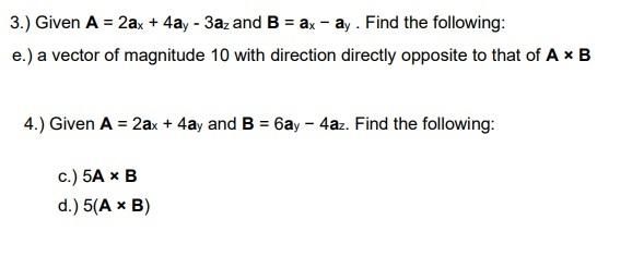 Solved 3.) Given A = 2ax + 4ay - 3az and B = ax - ay. Find | Chegg.com