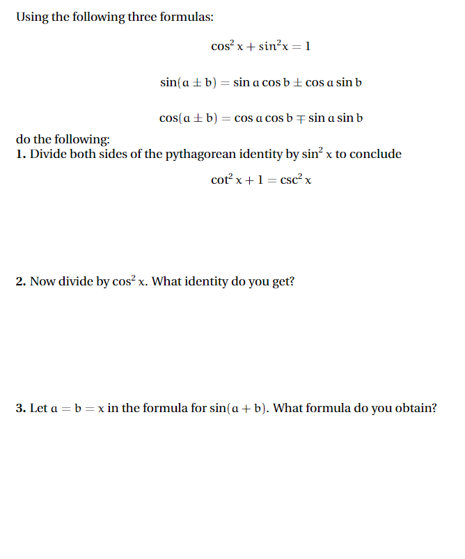 Solved Using the following three formulas: cos2x+sin2x=1 | Chegg.com