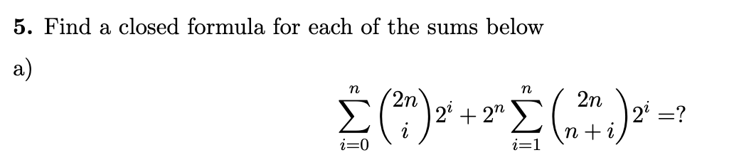 Solved 5. Find a closed formula for each of the sums below | Chegg.com