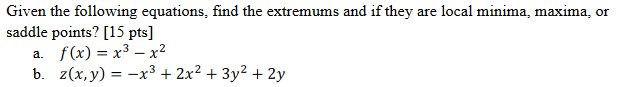 Solved Given the following equations, find the extremums and | Chegg.com