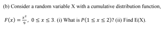 Solved (b) Consider a random variable X with a cumulative | Chegg.com
