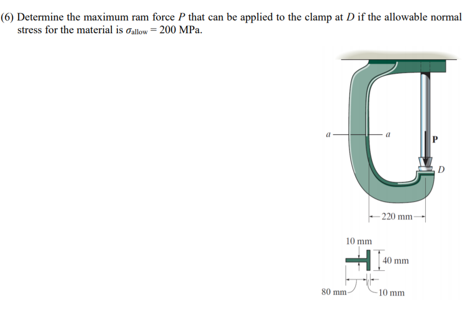 Solved (6) Determine the maximum ram force P that can be | Chegg.com