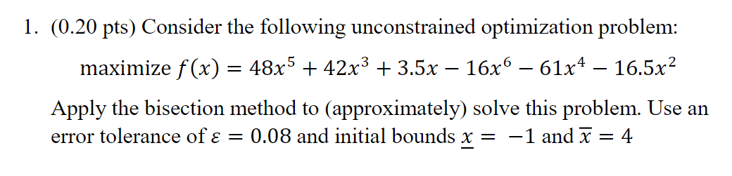 Solved - 1. (0.20 pts) Consider the following unconstrained | Chegg.com
