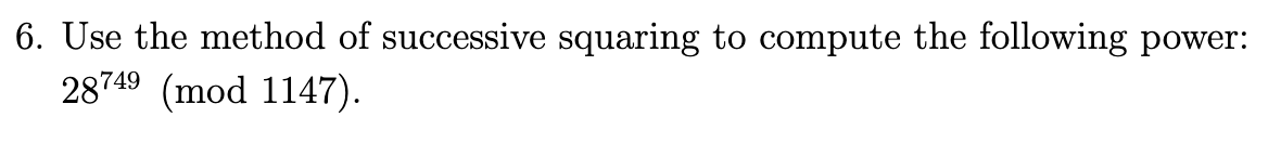 Solved 6. Use the method of successive squaring to compute | Chegg.com