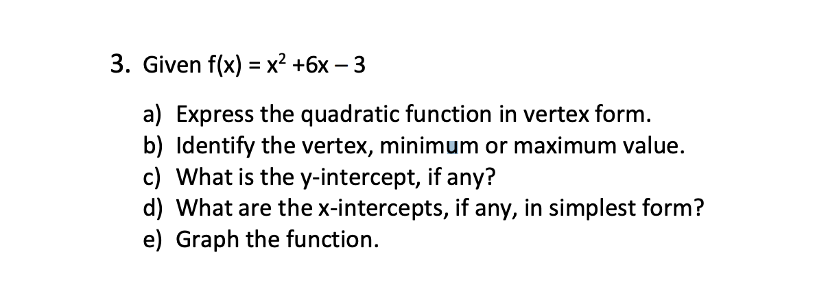 Solved 3. Given f(x) = x2 +6x - 3 a) Express the quadratic | Chegg.com