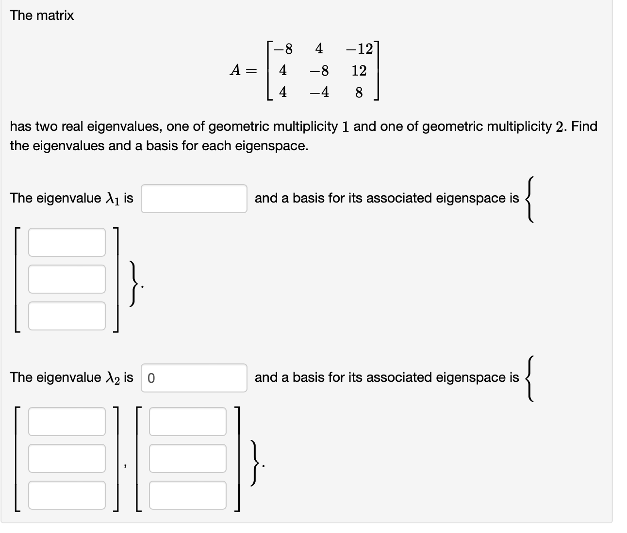 Solved The matrixA=[-84-124-8124-48]has two real | Chegg.com