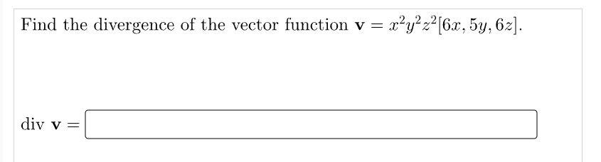 Solved Find the divergence of the vector function | Chegg.com