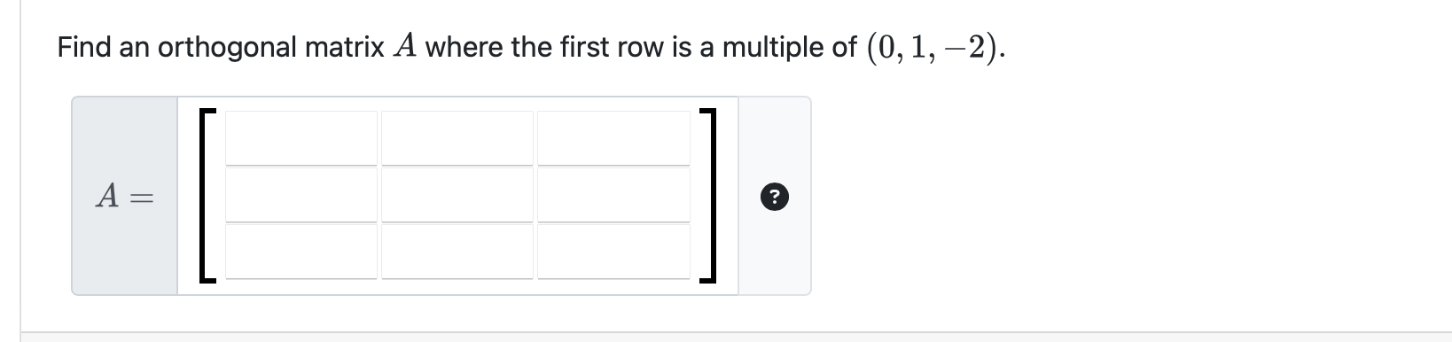 Solved Find an orthogonal matrix A where the first row is a | Chegg.com