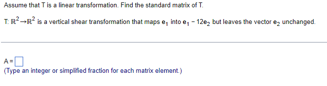 Solved Assume That T Is A Linear Transformation Find The