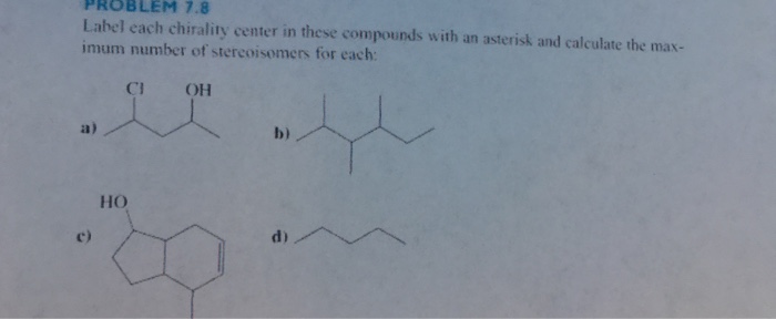 Solved Label each chirality center in these compounds with | Chegg.com