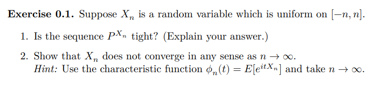 Solved Exercise 0.1. Suppose Xn is a random variable which | Chegg.com