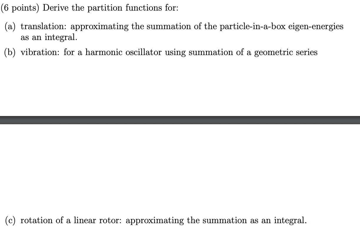 Solved (6 points) Derive the partition functions for: (a) | Chegg.com