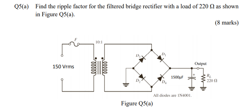 Solved Q5(a) Find the ripple factor for the filtered bridge | Chegg.com