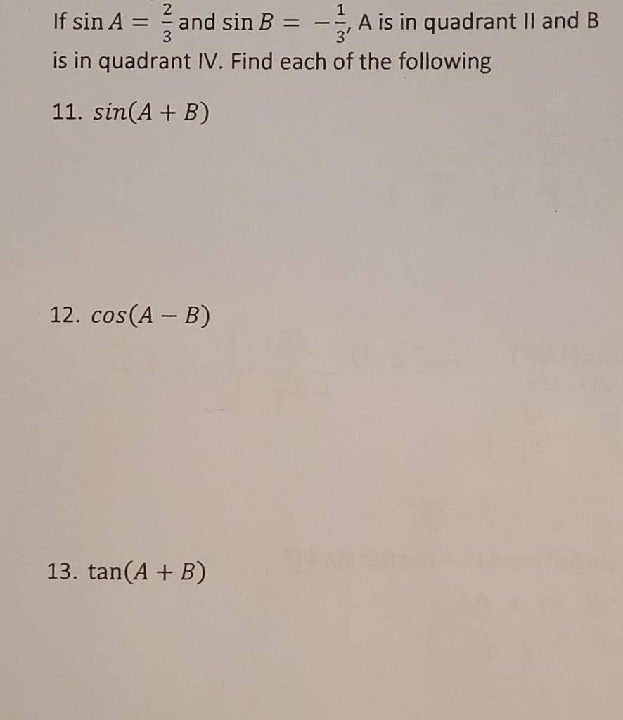 Solved If sinA=32 and sinB=−31, A is in quadrant II and B is | Chegg.com