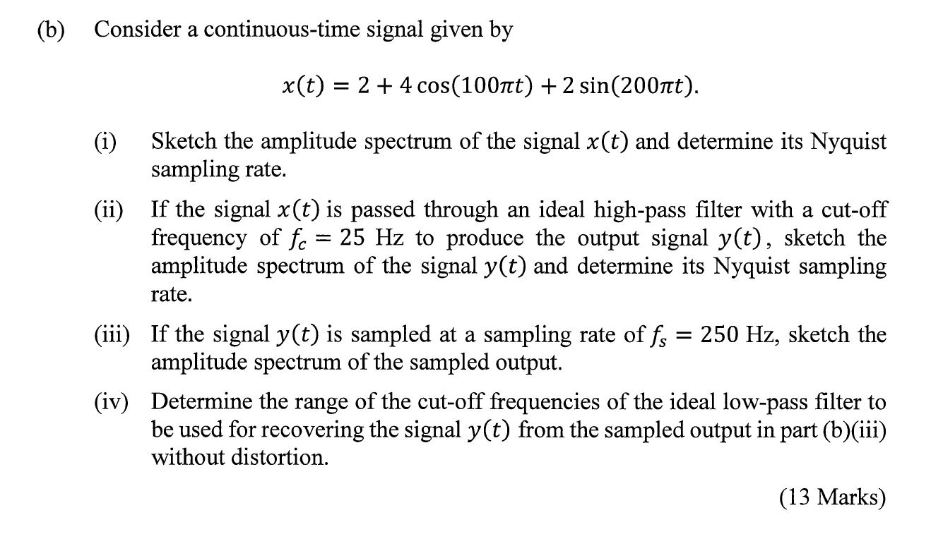 Solved (b) Consider a continuous-time signal given by x(t) = | Chegg.com