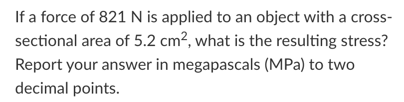 Solved If a force of 821N ﻿is applied to an object with a | Chegg.com