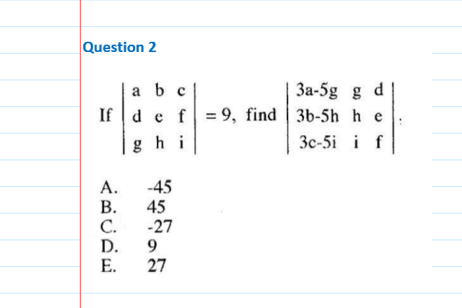 Solved If ∣∣adgbehcfi∣∣=9, find ∣∣3a−5 g3 b−5 h3c−5i g hi | Chegg.com
