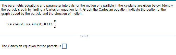 Solved The parametric equations and parameter intervals for | Chegg.com
