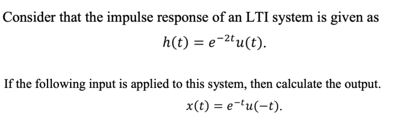 Solved USE THE CONVOLUTION EQUATION IN TIME DOMAIN* USE THE | Chegg.com
