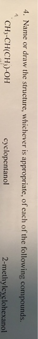 Solved 4. Name or draw the structure, whichever is | Chegg.com