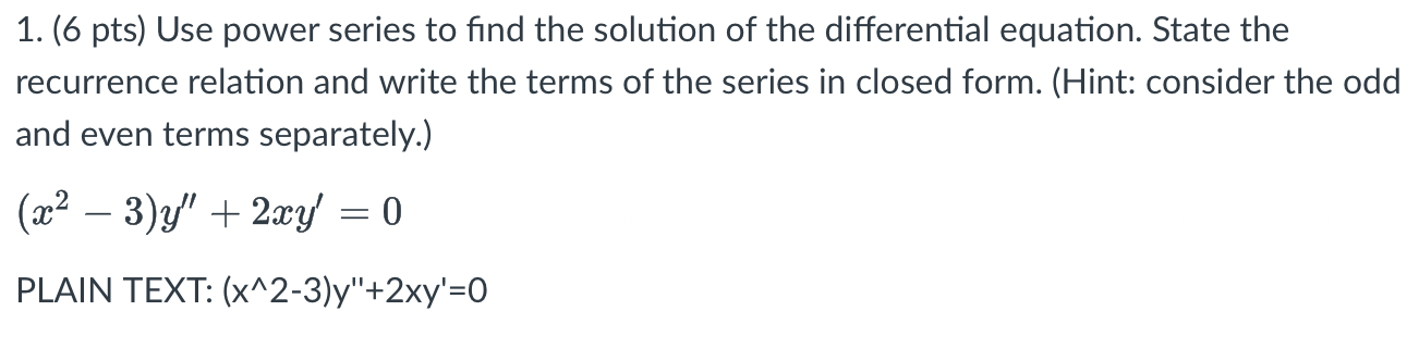 Solved (6 ﻿pts) ﻿Use power series to find the solution of | Chegg.com