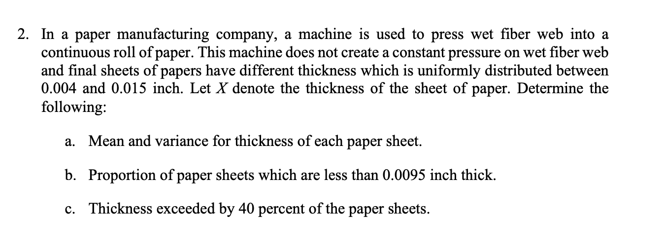 Solved 2. In a paper manufacturing company, a machine is | Chegg.com