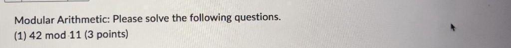 Solved Modular Arithmetic: Please solve the following | Chegg.com