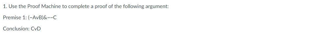 Solved 1. Use the Proof Machine to complete a proof of the | Chegg.com