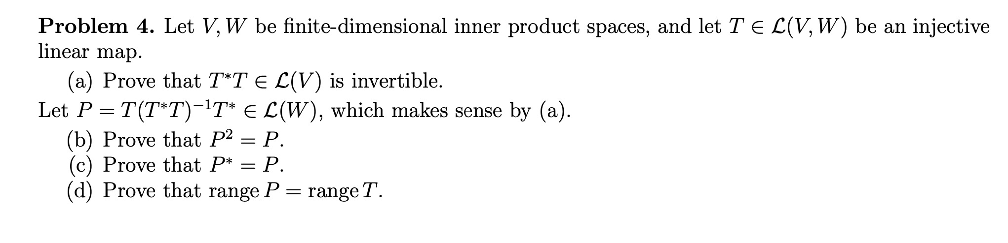 Solved Problem 4. Let V,W be finite-dimensional inner | Chegg.com Solved Problem 4. Let V,W be finite-dimensional inner | Chegg.com