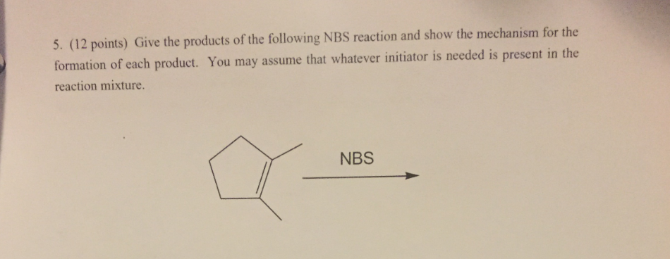 Solved 5. (12 points) Give the products of the following NBS | Chegg.com