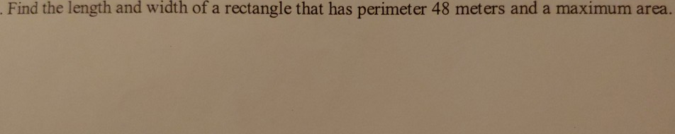 Solved Find the length and width of a rectangle that has | Chegg.com