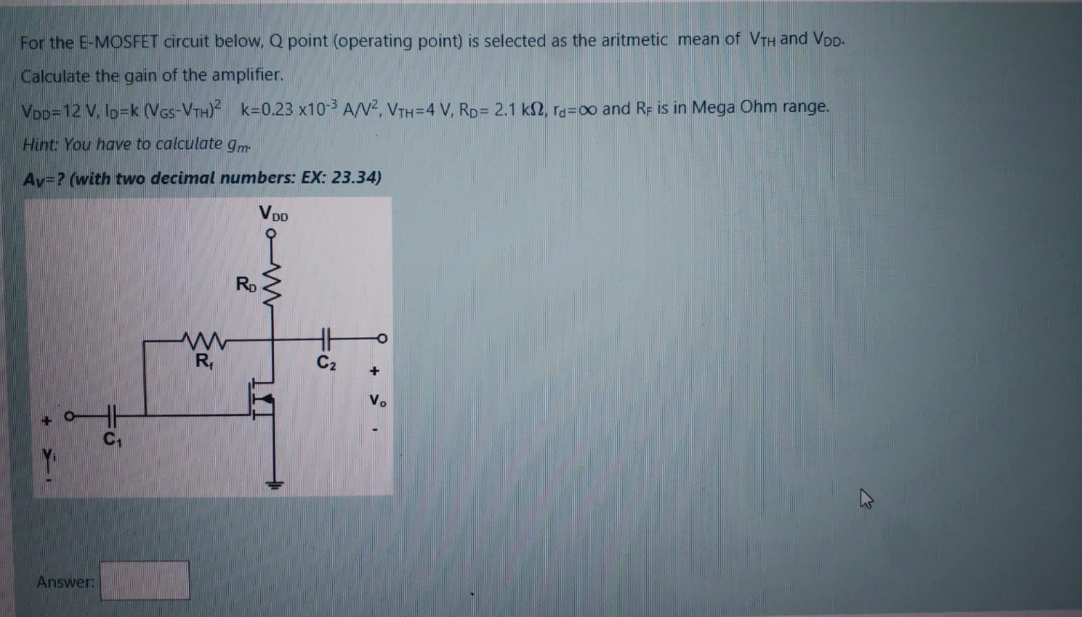 Solved For the E-MOSFET circuit below, Q point (operating | Chegg.com