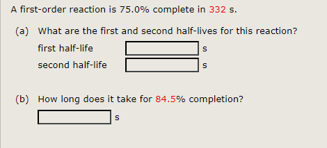 Solved A first-order reaction is 75.0% complete in 332 s. | Chegg.com