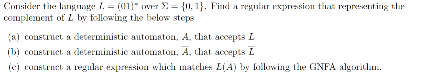 Solved Consider the language L=(01)∗ over Σ={0,1}. Find a | Chegg.com