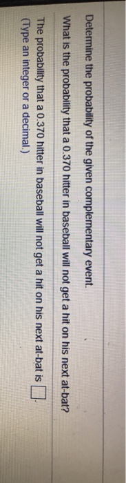 Solved Determine the probability of the given complementary | Chegg.com