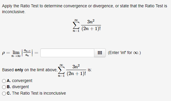 Solved Apply the Ratio Test to determine convergence or | Chegg.com